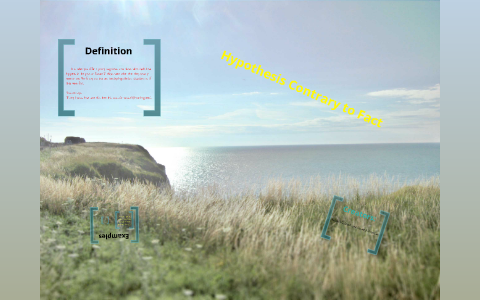Hypothesis Contrary to Fact by Isabelle Wasilewski on Prezi