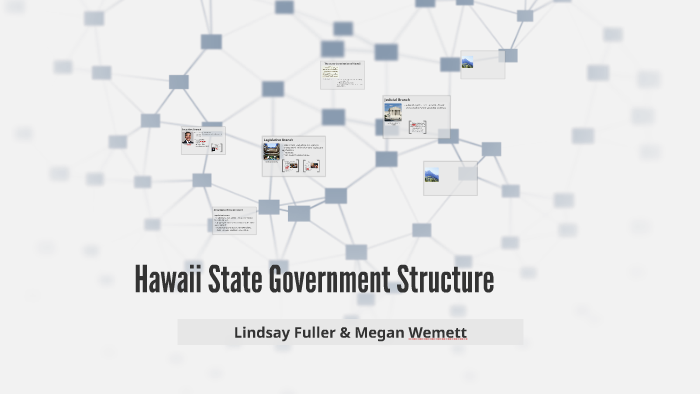 Hawaii State Government Structure by Lindsay Fuller on Prezi