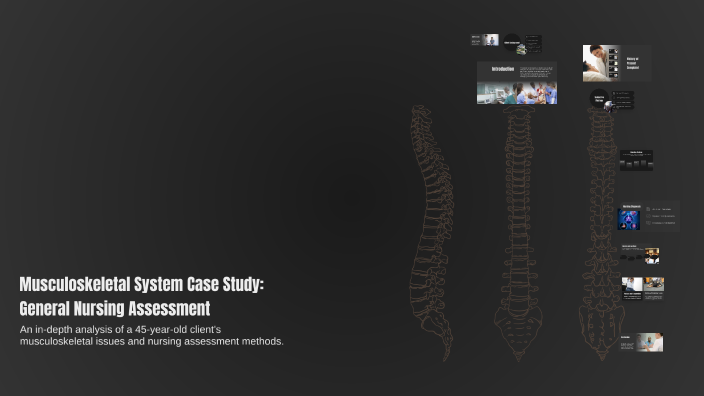 Musculoskeletal System Case Study: General Nursing Assessment by ...