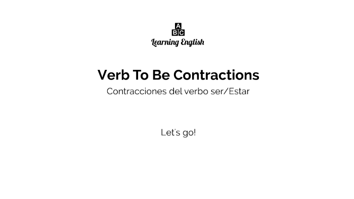 Verb To be Contractions by Salvador varela on Prezi