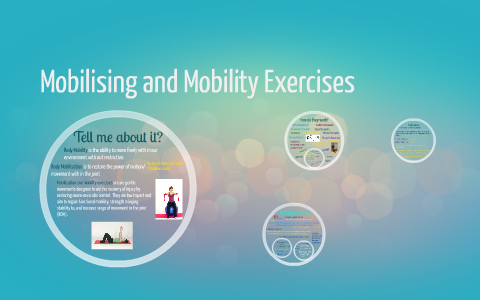 Mobilisation and Mobility Exercises by on Prezi