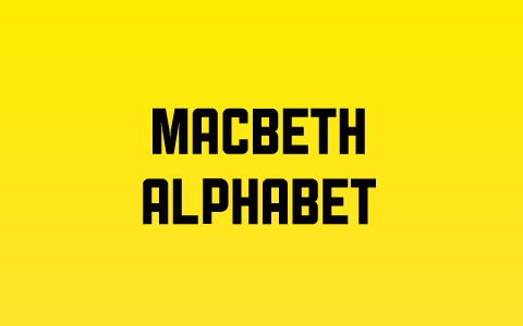 Macbeth Alphabet project by Benjamin Reiswig on Prezi