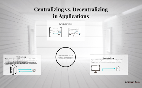 Centralizing vs Decentralizing by Simon Braito on Prezi