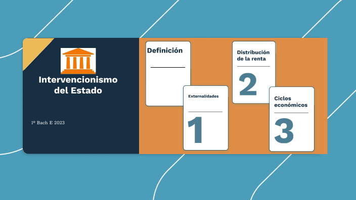 Intervencionismo del Estado by Celia Gonzalez Perez on Prezi