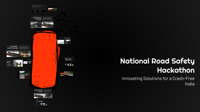 National Road Safety Hackathon by Divyam Gupta on Prezi
