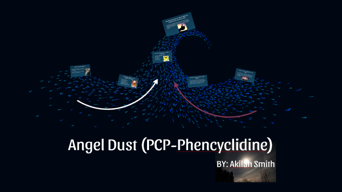 Angel Dust (PCP) by Akilah Smith on Prezi