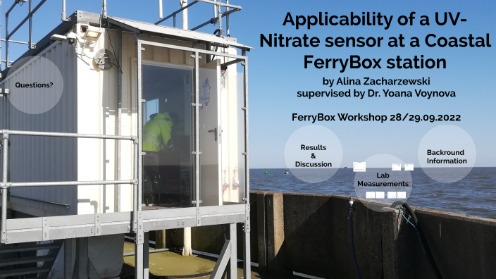 Applicability of a UV-Nitrate sensor at a coastal FerryBox station by Alina Zacharzewski on Prezi