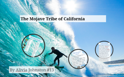The Mojave Tribe of California by Alivia Johnston on Prezi