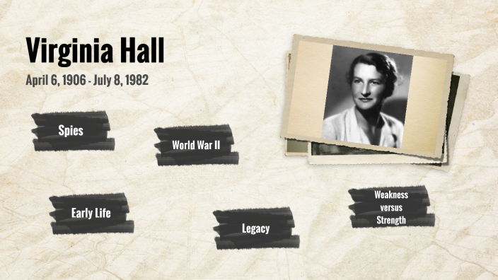 Virginia Hall 2.0 by Bridget Stevenson on Prezi