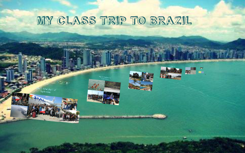 MY CLASS TRIP TO BRAZIL by on Prezi