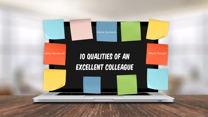 10 qualities of an excellent colleague by Hellen Montero on Prezi