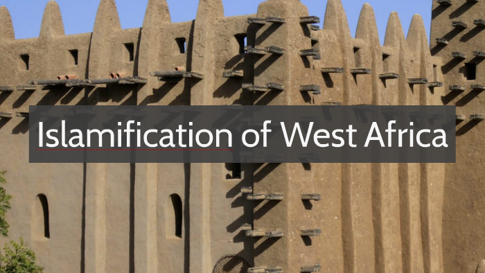 Islam and West Africa by Victor Cohen on Prezi