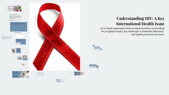 Understanding HIV: Challenges and Trends by Miss Mutesi on Prezi