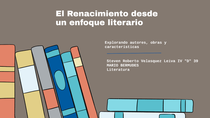 El Renacimiento Literario by Steven Leiva on Prezi