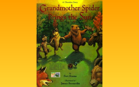 Grandmother Spider Brings the Sun by Tracey Williamson on Prezi