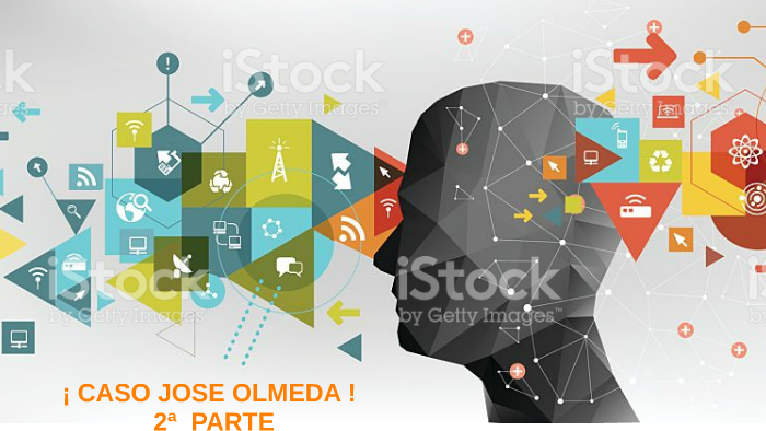 ¡CASO JOSE OLMEDA! 2 PARTE by andrea rovira on Prezi