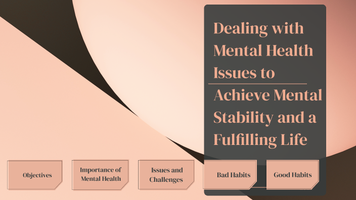 Dealing with Mental to Achieve Mental Stability and Fulfilling Life by ...