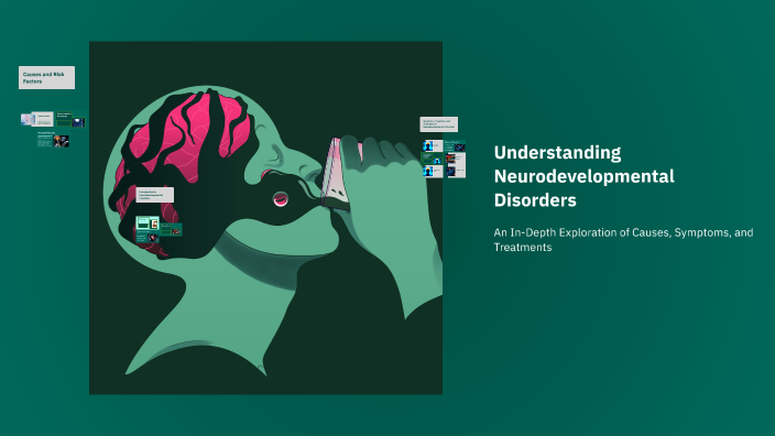 Understanding Neurodevelopmental Disorders by Dalya Musa on Prezi