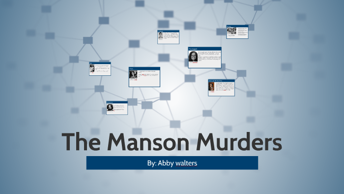 The Manson Murders by abby walters on Prezi