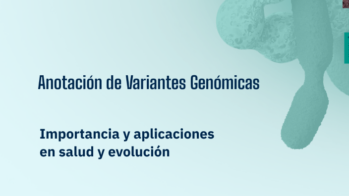 Anotación de Variantes Genómicas by milena coloma tomala on Prezi