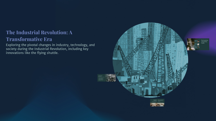 The Industrial Revolution: A Transformative Era by Hannah Fox-Robinson ...