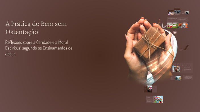 A Prática do Bem sem Ostentação by Felippe Sepúlveda on Prezi