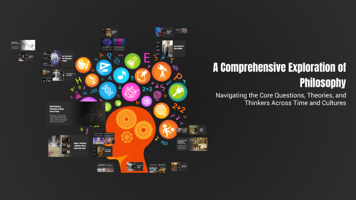 A Comprehensive Exploration of Philosophy by Tony S on Prezi