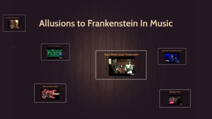 Allusions to Frankenstein In Music by Juki Thomas on Prezi