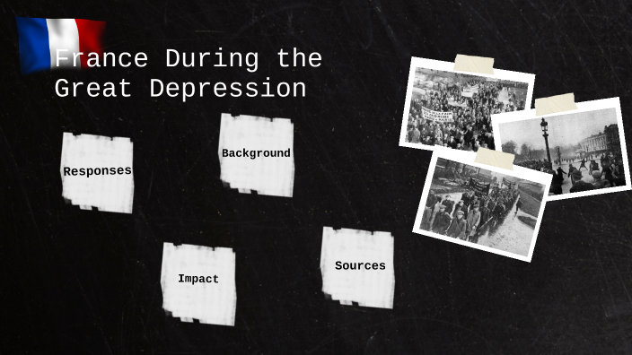 France During the Great Depression by Renae Sibal on Prezi