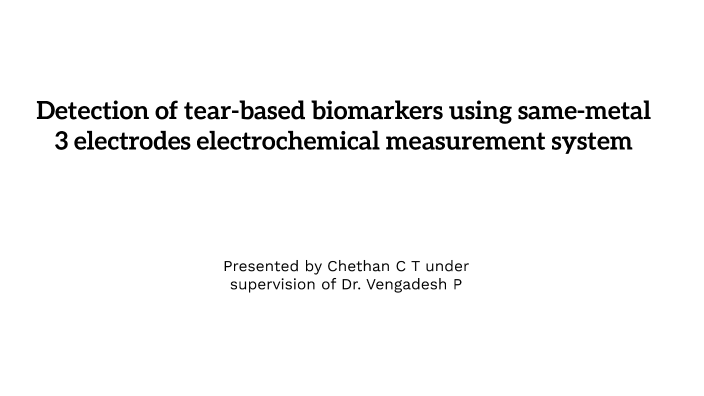 Detection of tear based biomarkers using same-metal 3 electrodes ...