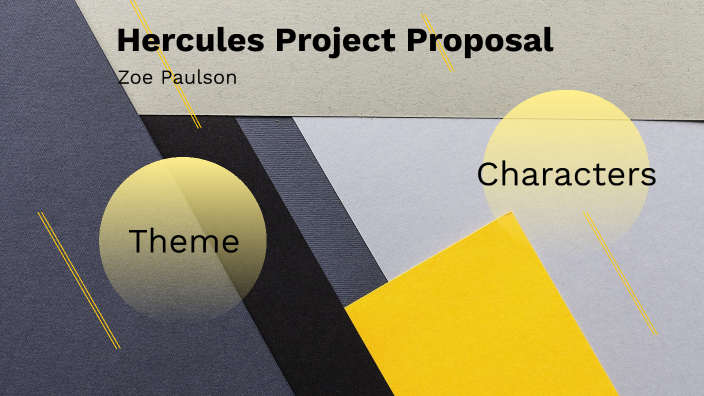 Hercules Project Proposal by Zoe Paulson on Prezi