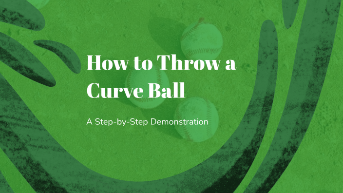 How to Throw a Curve Ball by Luke Biel on Prezi
