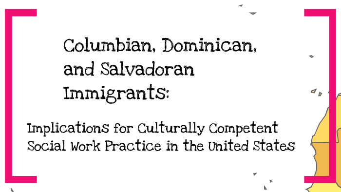 Columbian, Salvadoran, and Dominican Immigrants in the US by Karen ...