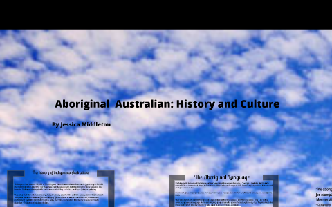 Aboriginal Australian: History and Culture by on Prezi