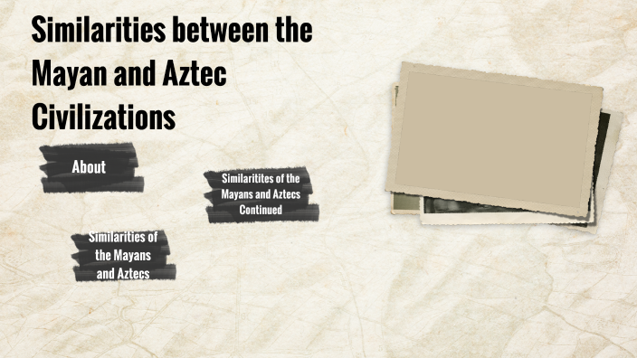 Similarities between the Mayans and Aztecs by JESUS H CHRIST H CHRIST ...