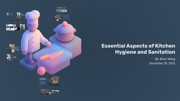 Essential Aspects of Kitchen Hygiene and Sanitation by Brian Wang on Prezi