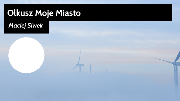 Olkusz Moje Miasto by Maciej Siwek on Prezi