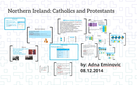 Northern Ireland: Catholics and Protestants by Adna Eminovic on Prezi