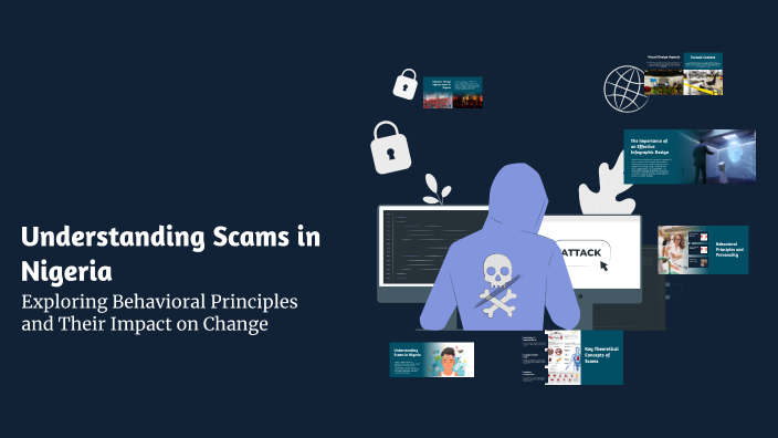 Understanding Scams in Nigeria by Daniel Odogwu on Prezi