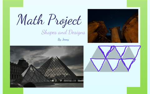 Math Project (Shapes and Designs) by Jenny Wei on Prezi