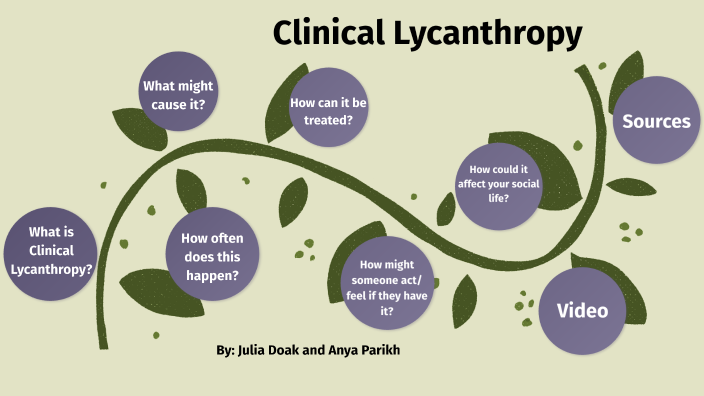 Clinical Lycanthropy by Anya Parikh on Prezi