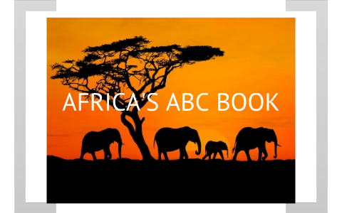 ABC AFRICA BOOK by Heather Quinzon on Prezi