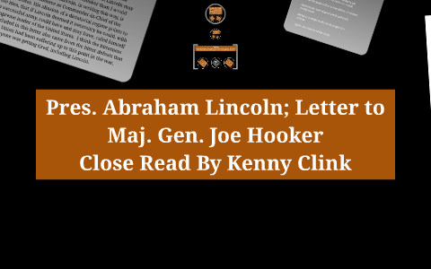 Abraham Lincoln Letter to Joe Hooker by Kenny Clink on Prezi