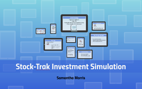 Stock-Trak Investment Simulation by samantha Morris on Prezi