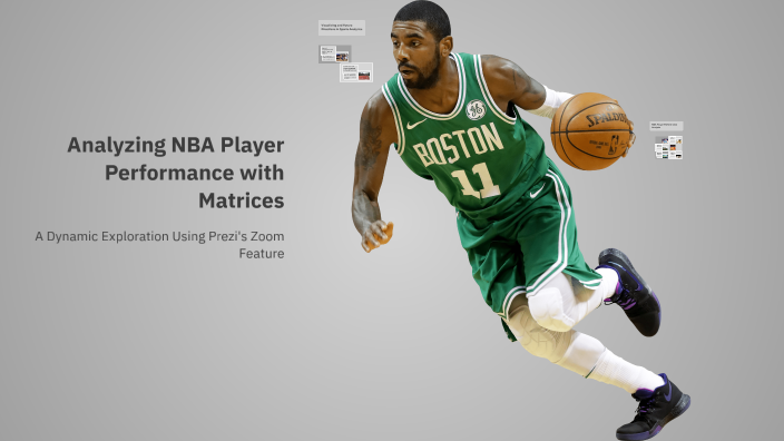 Analyzing NBA Player Performance with Matrices by Evan Rossmeisl on Prezi