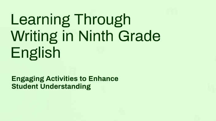 Learning Through Writing: Ninth Grade English Class by Judy Lombardi on Prezi