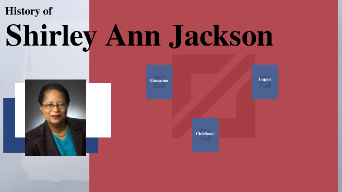 Shirley Ann Jackson by Samantha Daniel-Perez on Prezi