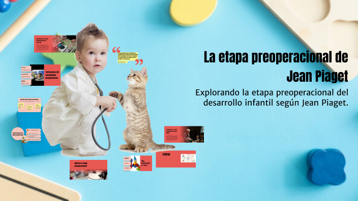 La etapa preoperacional de Jean Piaget by corinA carre on Prezi