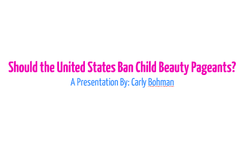 Should the United States Ban Child Beauty Pageants? by Carly Bohman on ...