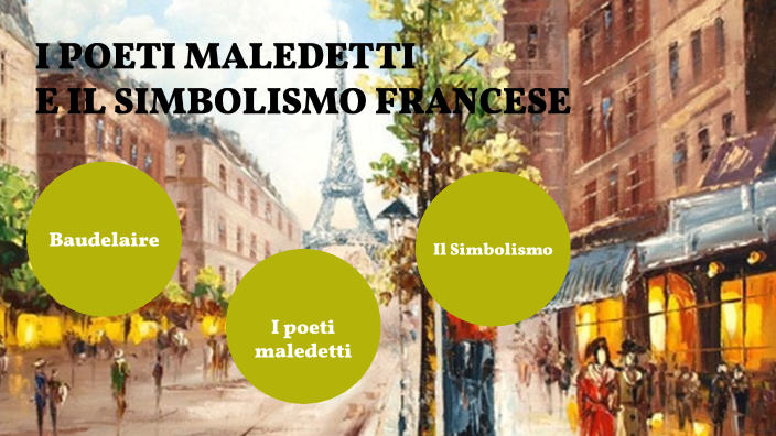 I poeti maledetti e il simbolismo by Maria Chiara Giorgioni on Prezi